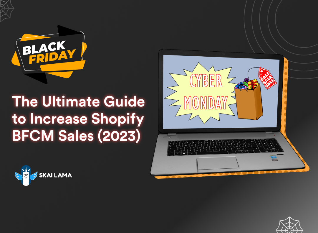 The Ultimate Guide to Increase Shopify Bfcm Sales (2023) | SkaiLama